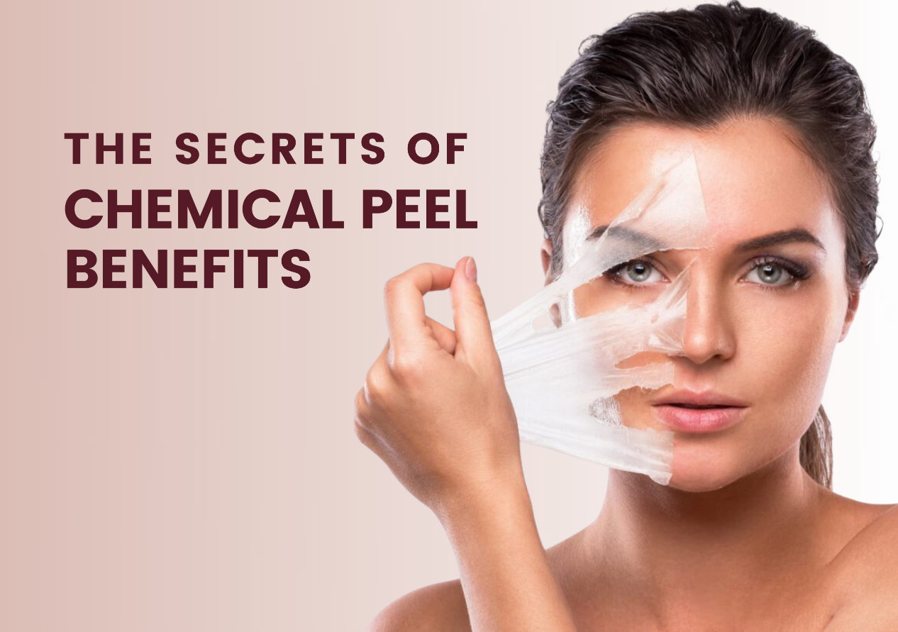 The Secrets Of The Chemical Peel Benefits | Malak Skincare